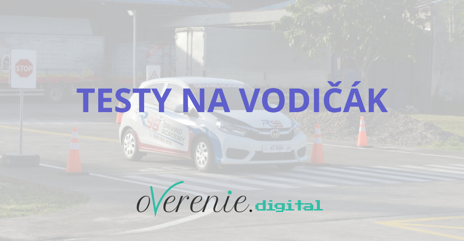 Testy na vodičák 2023 | overenie.digital